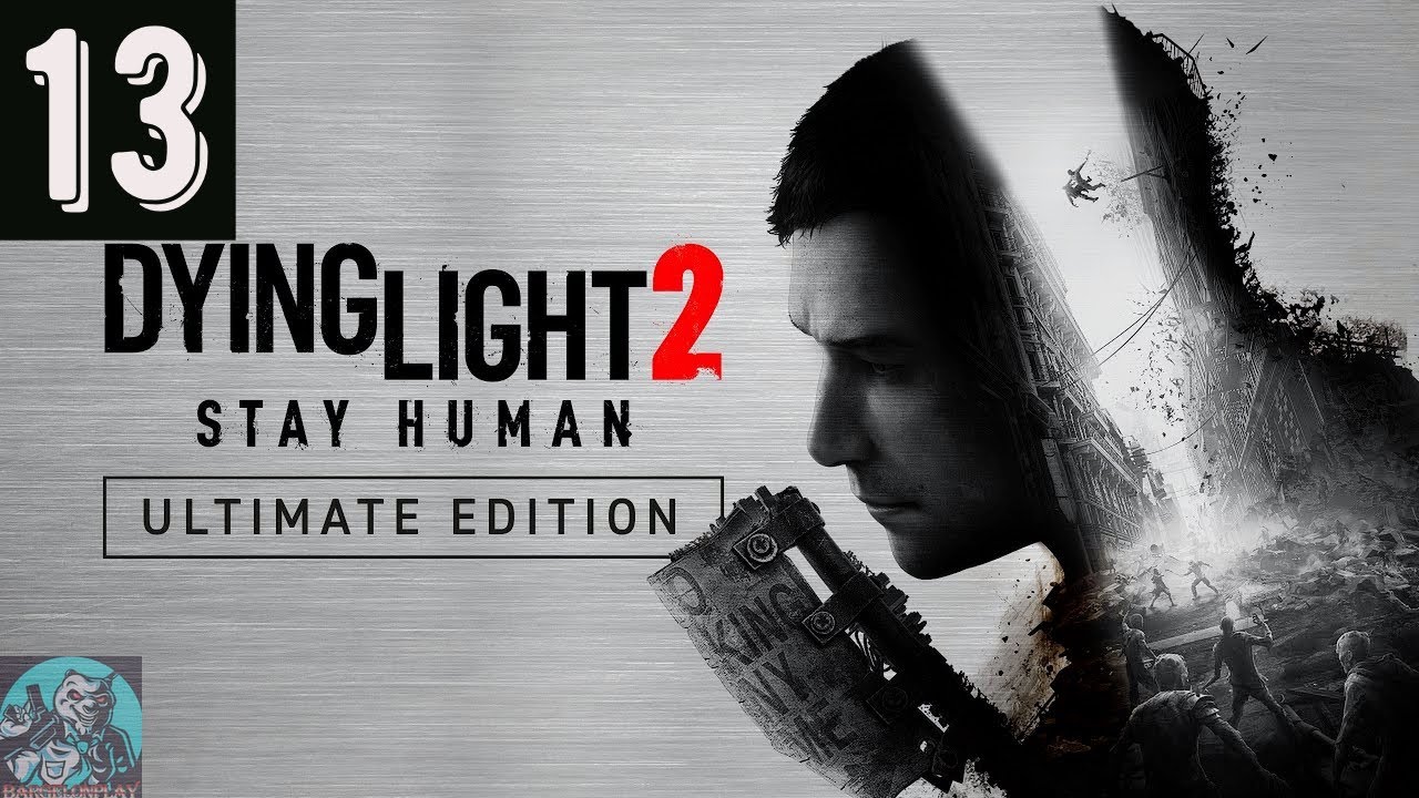 Полное прохождение игры Dying Light 2, угасающий Свет2. #13 Добро ...