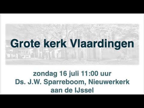 16-07-2023, Ochtenddienst, Ds. J.W. Sparreboom, Nieuwerkerk aan de ...