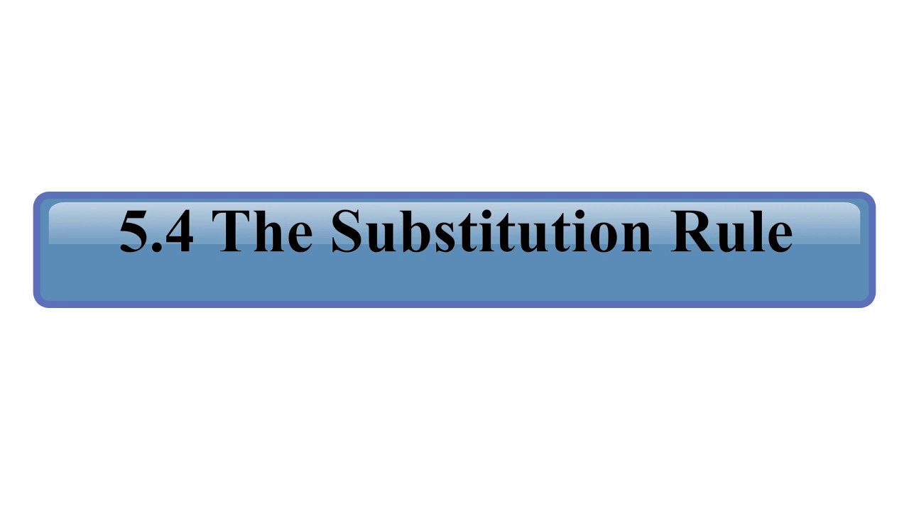 Math 202 Video 29: The Substitution Rule - YouTube