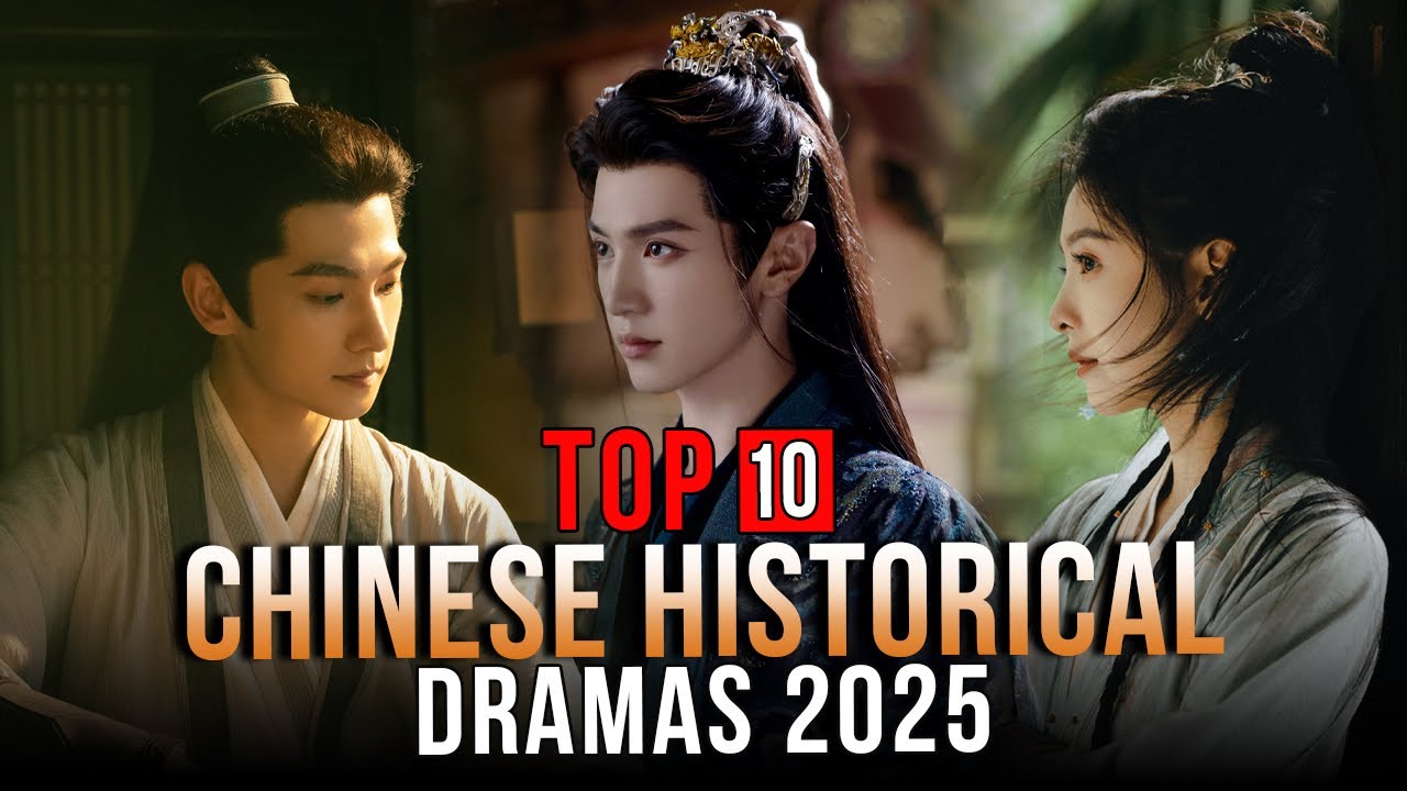 Top 10 Chinese Historical Dramas 2025 | MUST WATCH - YouTube