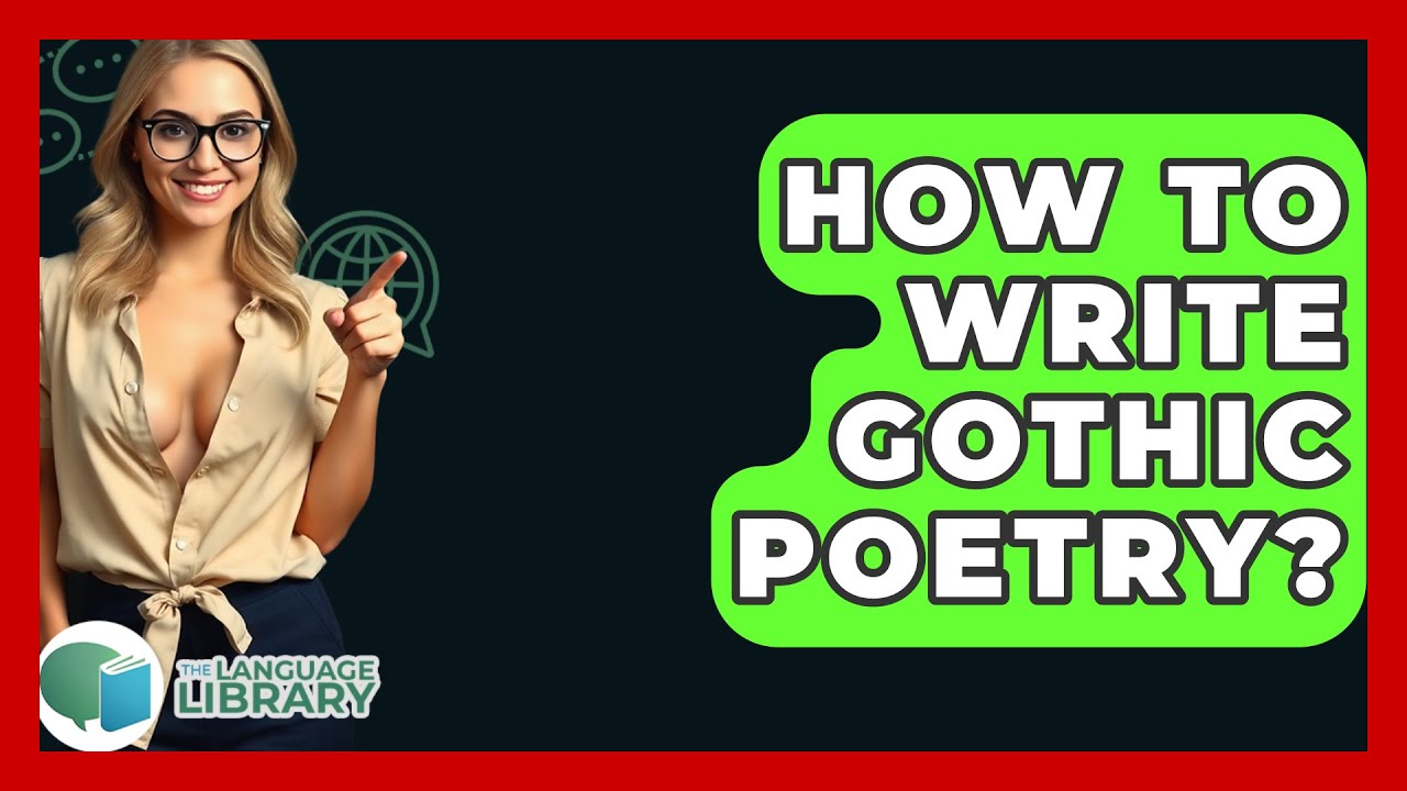 How To Write Gothic Poetry? - The Language Library - YouTube