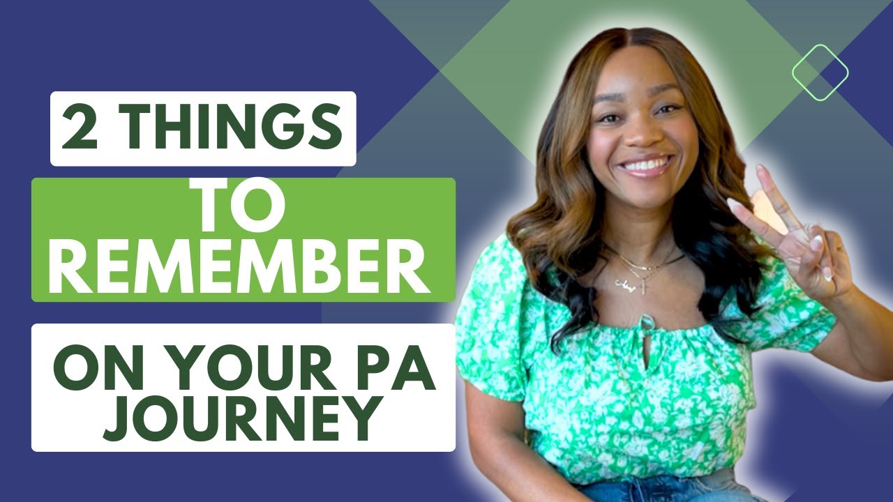 What You Need To Know Throughout Your Entire PA Journey. - YouTube