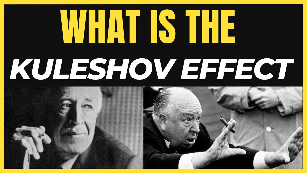 What is the Kuleshov Effect | Lev Kuleshov | Alfred Hitchcock ...