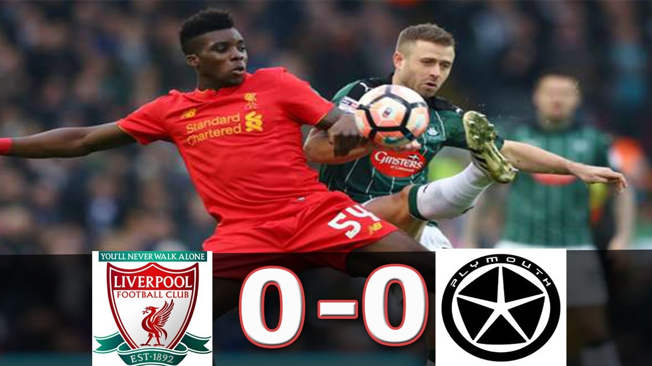Liverpool VS Plymouth Argyle 0 0 Extended Highlights HD FA Cup 08 01 17 ...