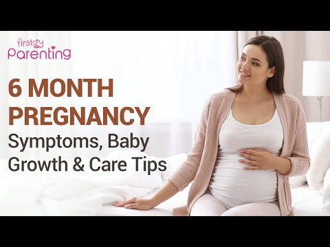 6 Months Pregnant : Symptoms, Belly and Baby Development