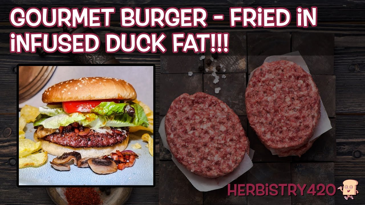 Gourmet Burger Fried In Infused Duck Fat | Herbistry420 - YouTube