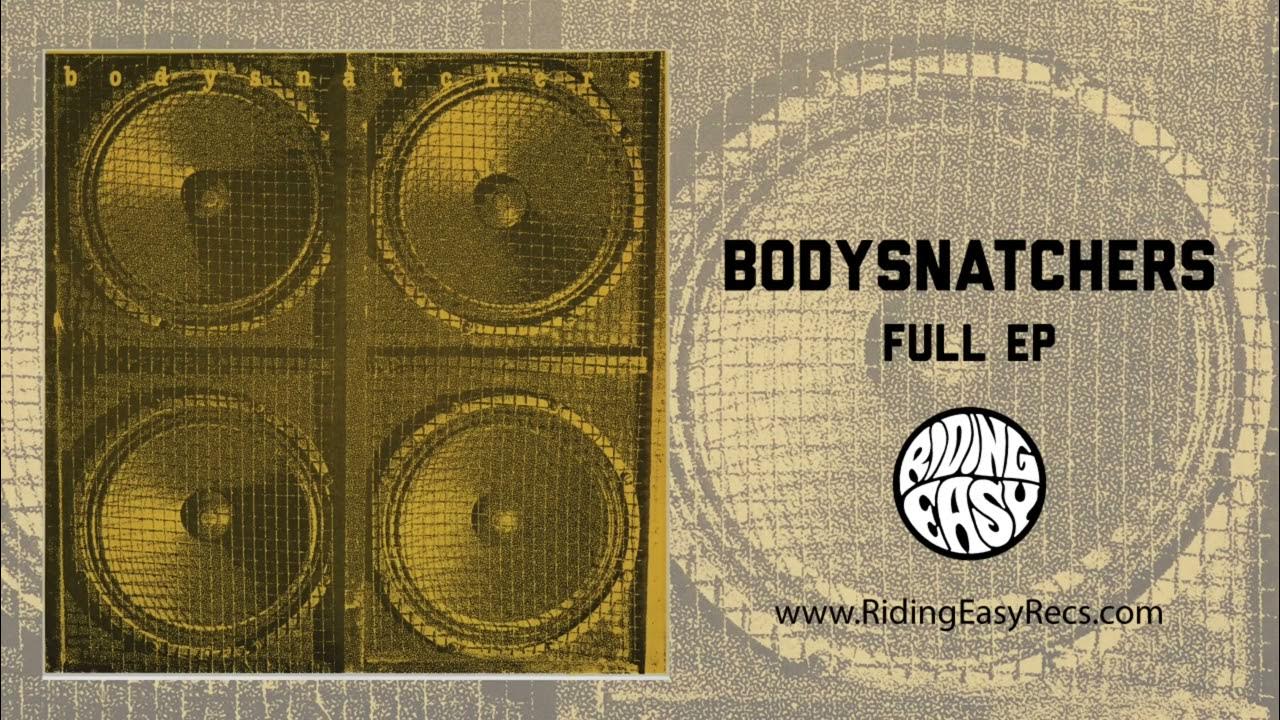 The Bodysnatchers (FULL EP OFFICIAL AUDIO STREAM) - YouTube