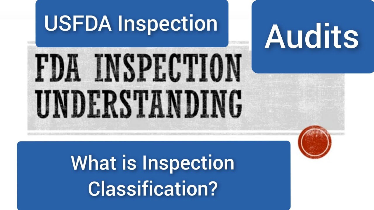 What is USFDA Audit Classification NAI, VAI and OAI? #fda #usfda # ...