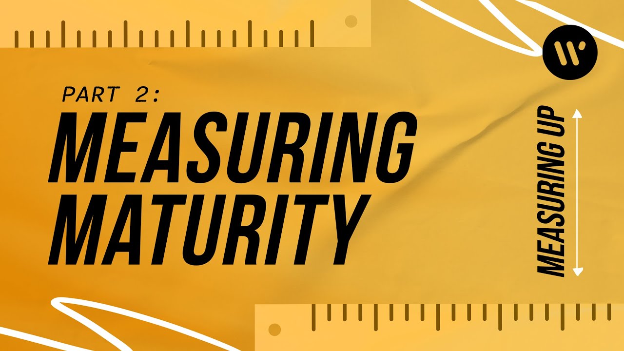 Measuring Maturity – John Latta – Measuring Up Series - YouTube