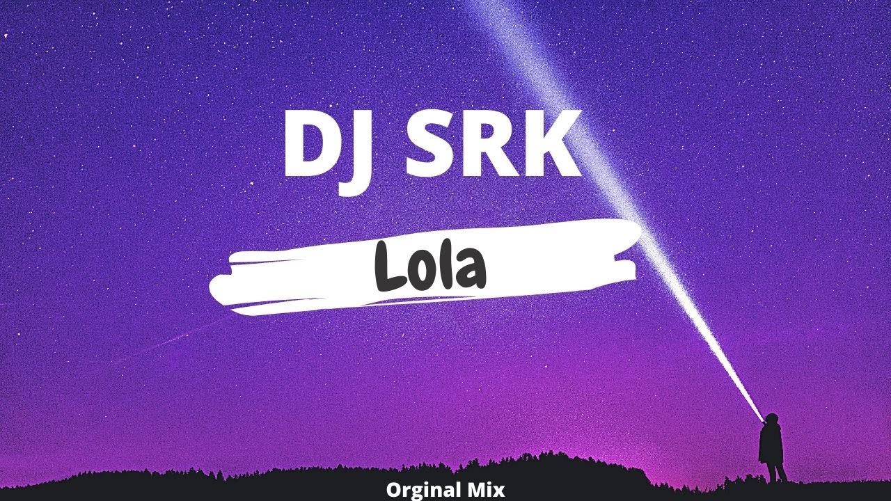 DJ SRK - Lola (Official Video) - YouTube