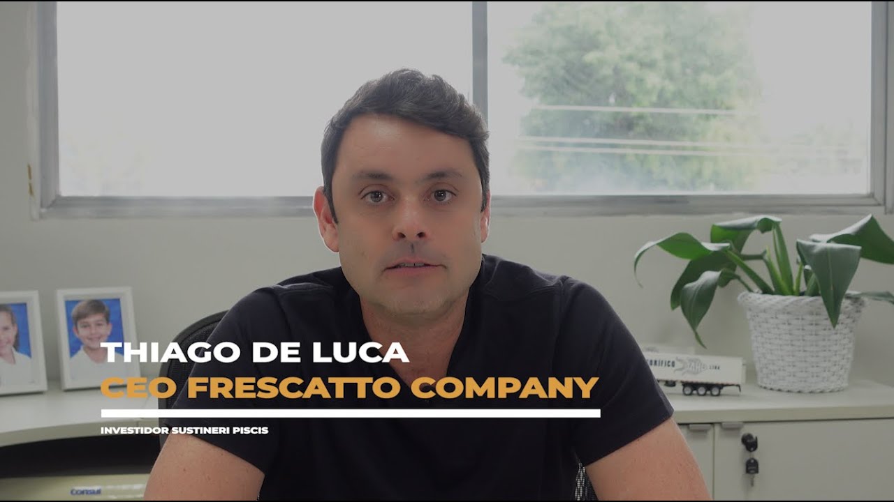 Thiago De Luca - CEO Frescatto Company | Investidor Sustineri Piscis - YouTube