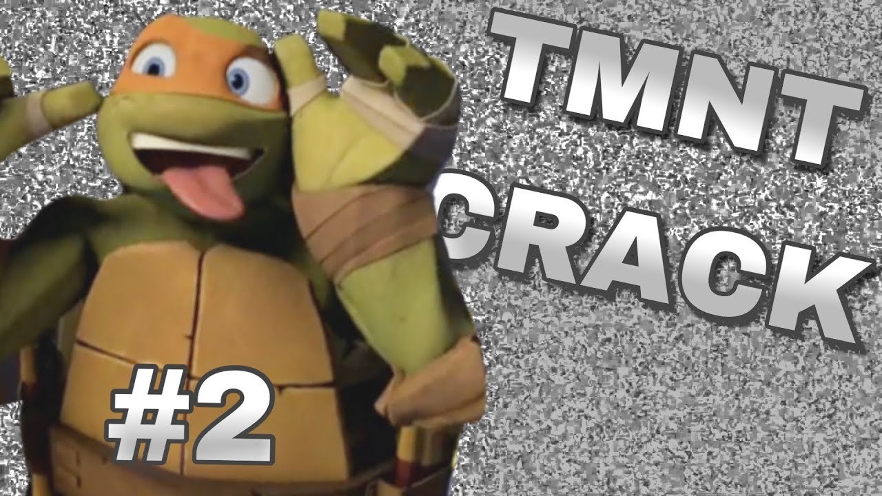 TMNT CRACK EPISODE 2 - YouTube
