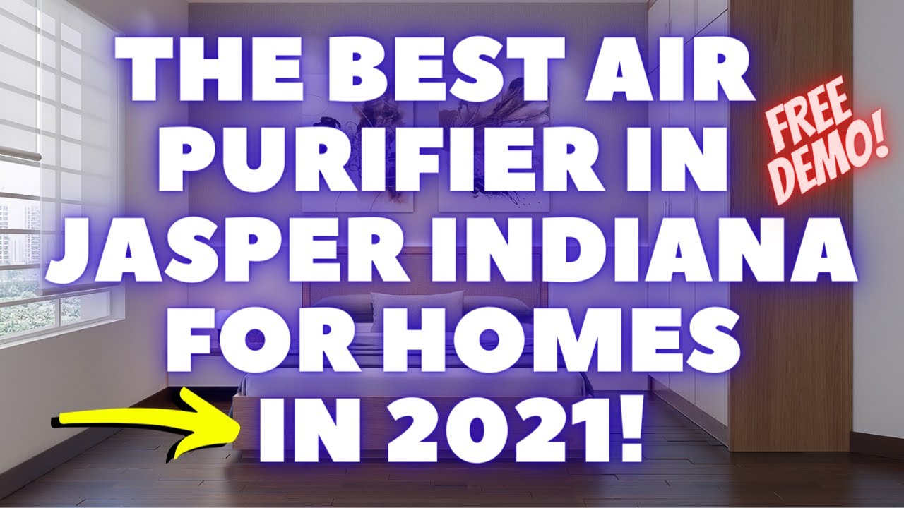 LOCATING THE BEST AIR PURIFIER IN JASPER INDIANA FOR YOUR HOME WITH A ...