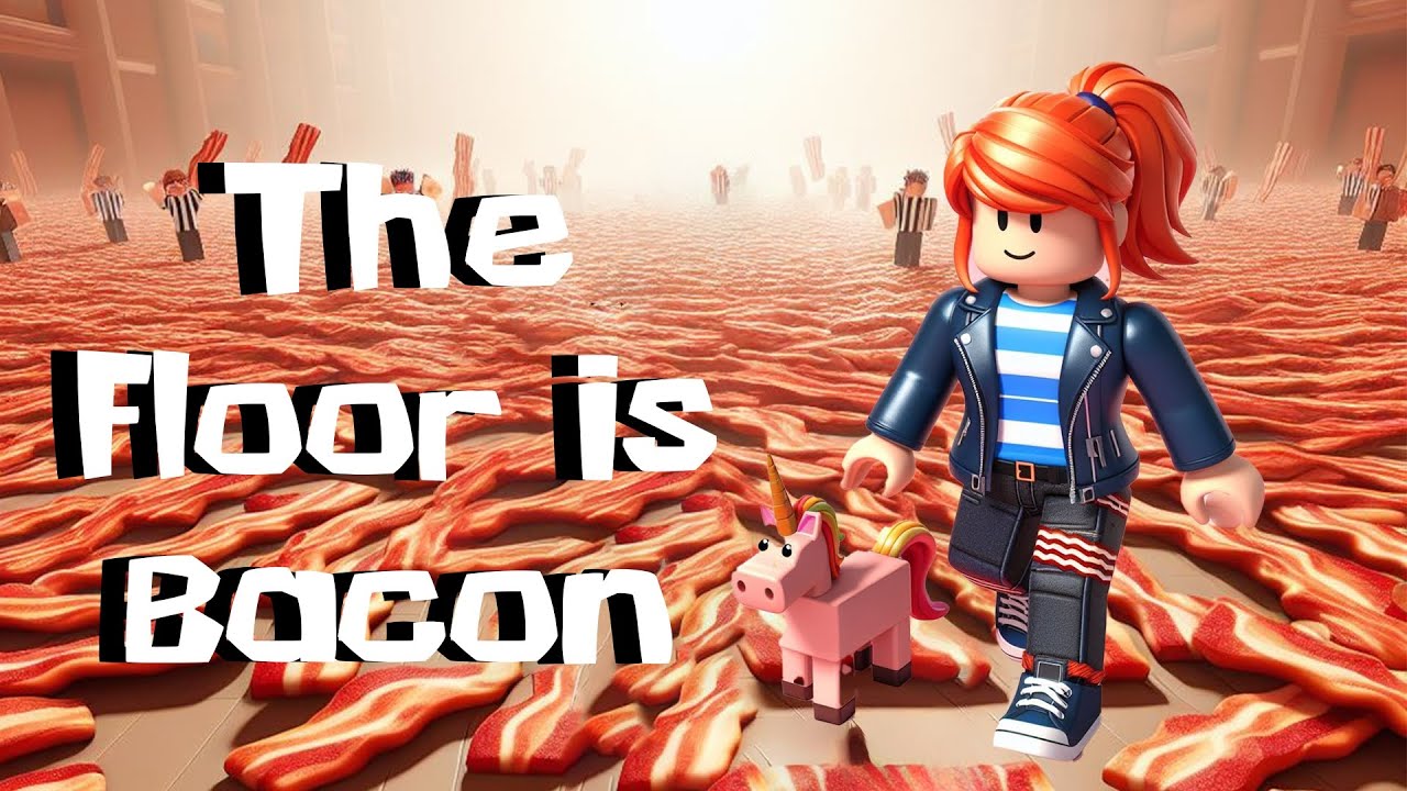 The Floor is Bacon | ROBLOX | Masarap Sana Yung Bacon Pero Nasa Ibabaw ...