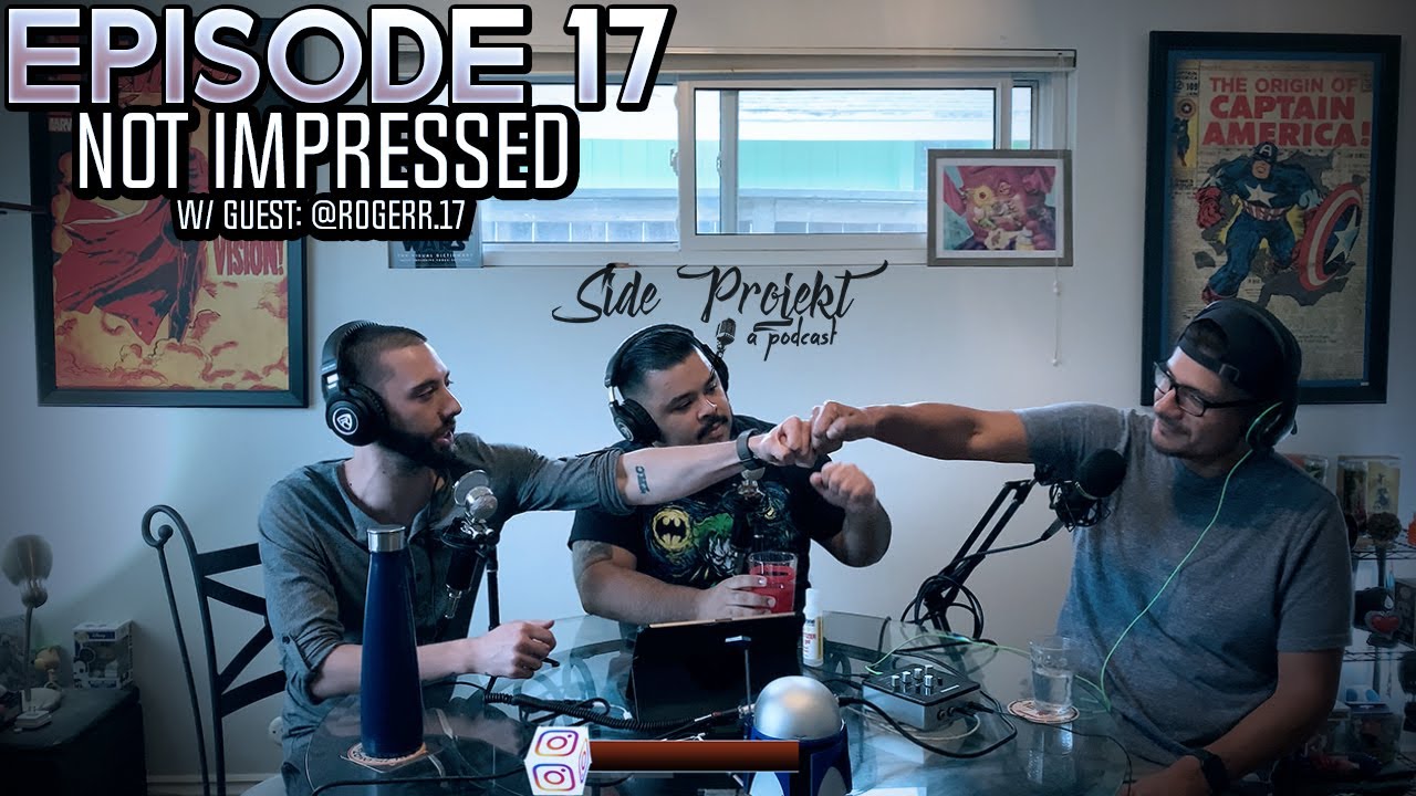 Side Projekt Podcast | Ep. 17 | Not Impressed w/ @Rogerr.17 - YouTube