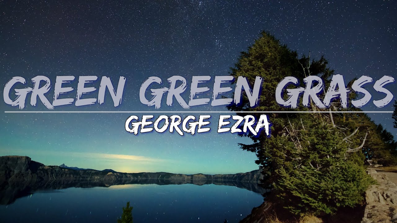 George Ezra - Green Green Grass (Sam Feldt Remix) (Lyrics) - Full Audio ...