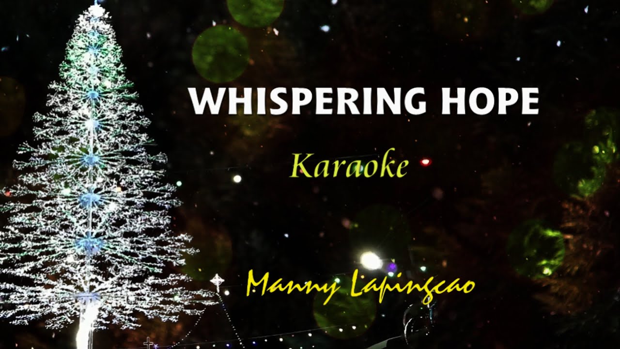 WHISPERING HOPE Karaoke . Christmas Sing Along. Manny Lapingcao - YouTube