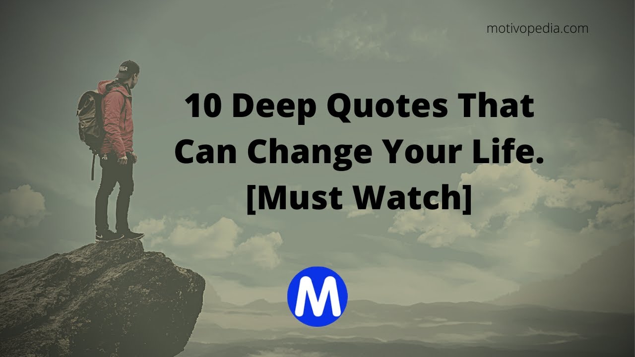 10 Deep Quotes That Can Change Your Life by Motivopedia. - YouTube