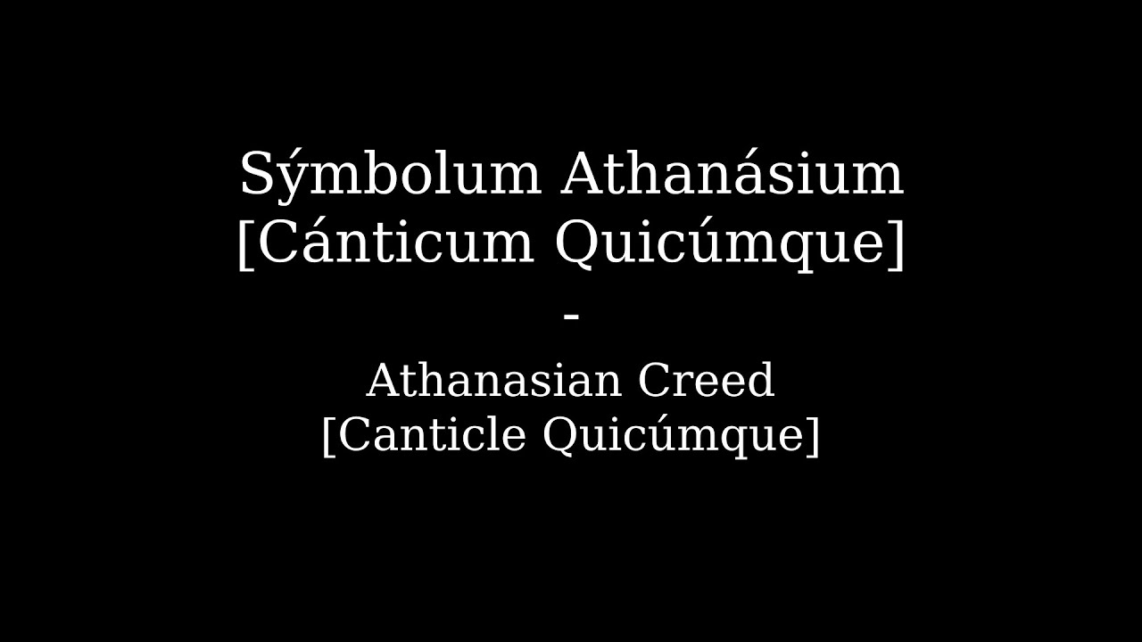 Symbolum Athanasium | Athanasian Creed | Ecclesiastical Latin - YouTube