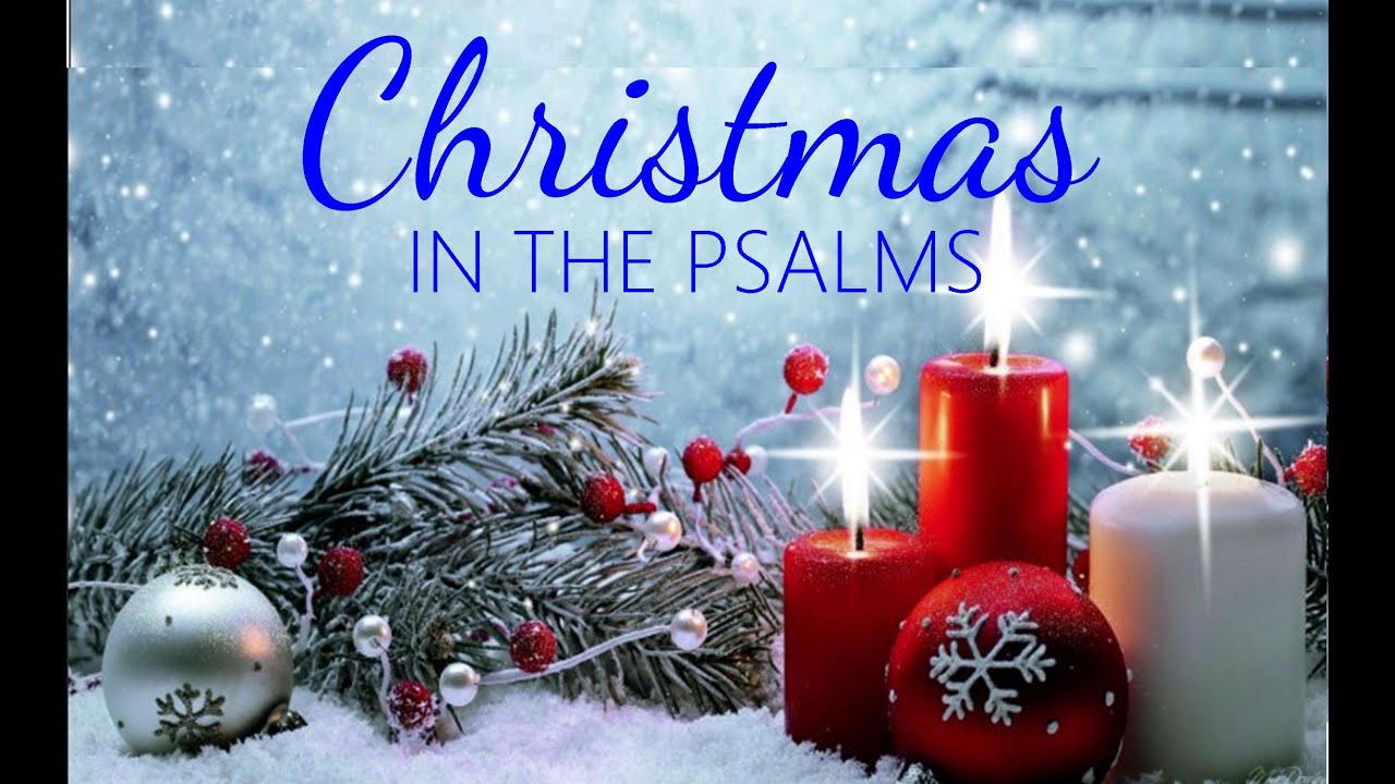 CHRISTMAS IN THE PSALMS, Part 1: The Magnificat Of The Old Testament ...