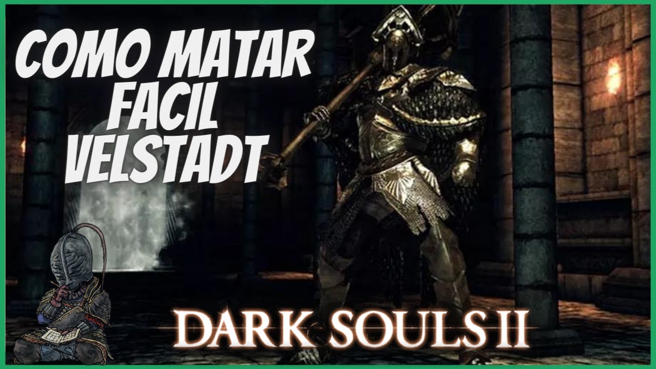 Dark Souls II Velstadt Como Matar Facil. - YouTube