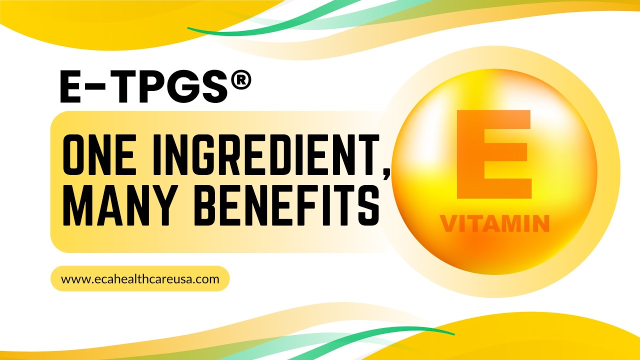 E-TPGS® Natural Vitamin E TPGS Benefits | Innovative Drug Delivery System, Non-GMO & IP ...