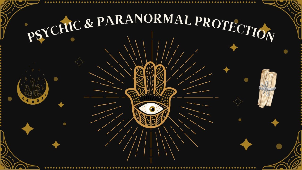 Psychic & Paranormal Protection [replay] - YouTube