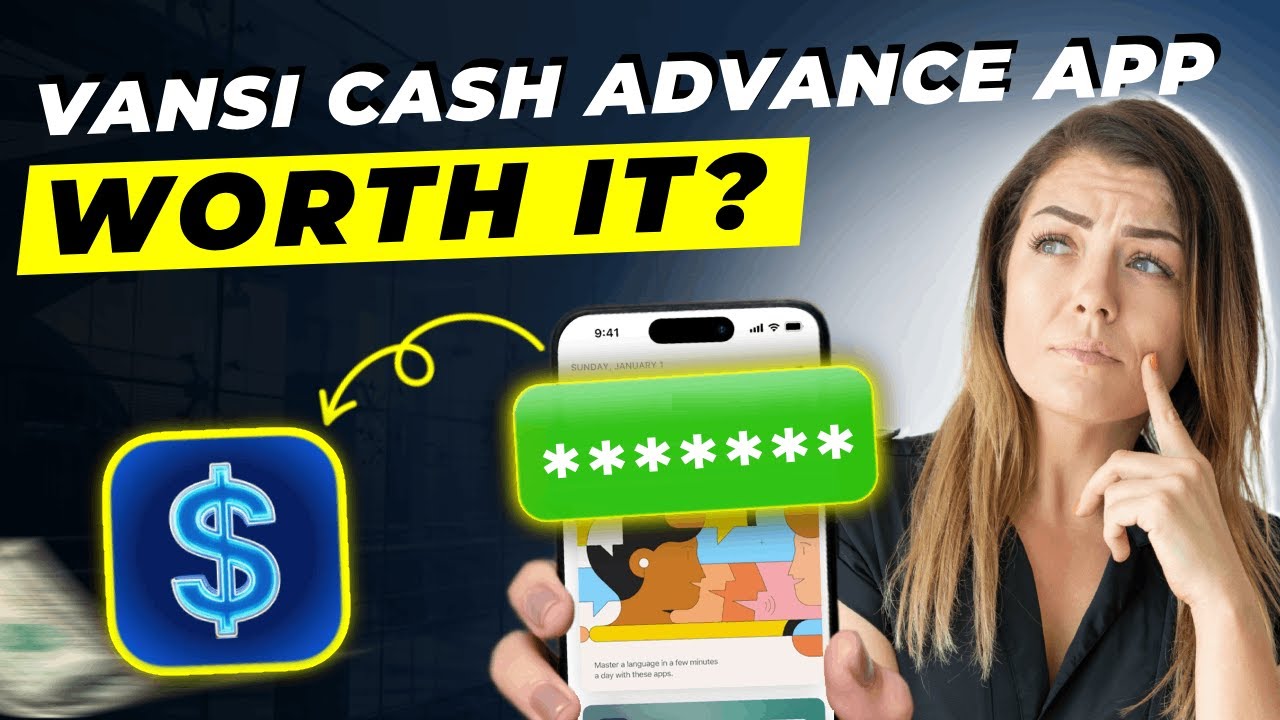 VANSi Cash Advance App Review 2025 | Pros and Cons – Honest & Unbiased ...