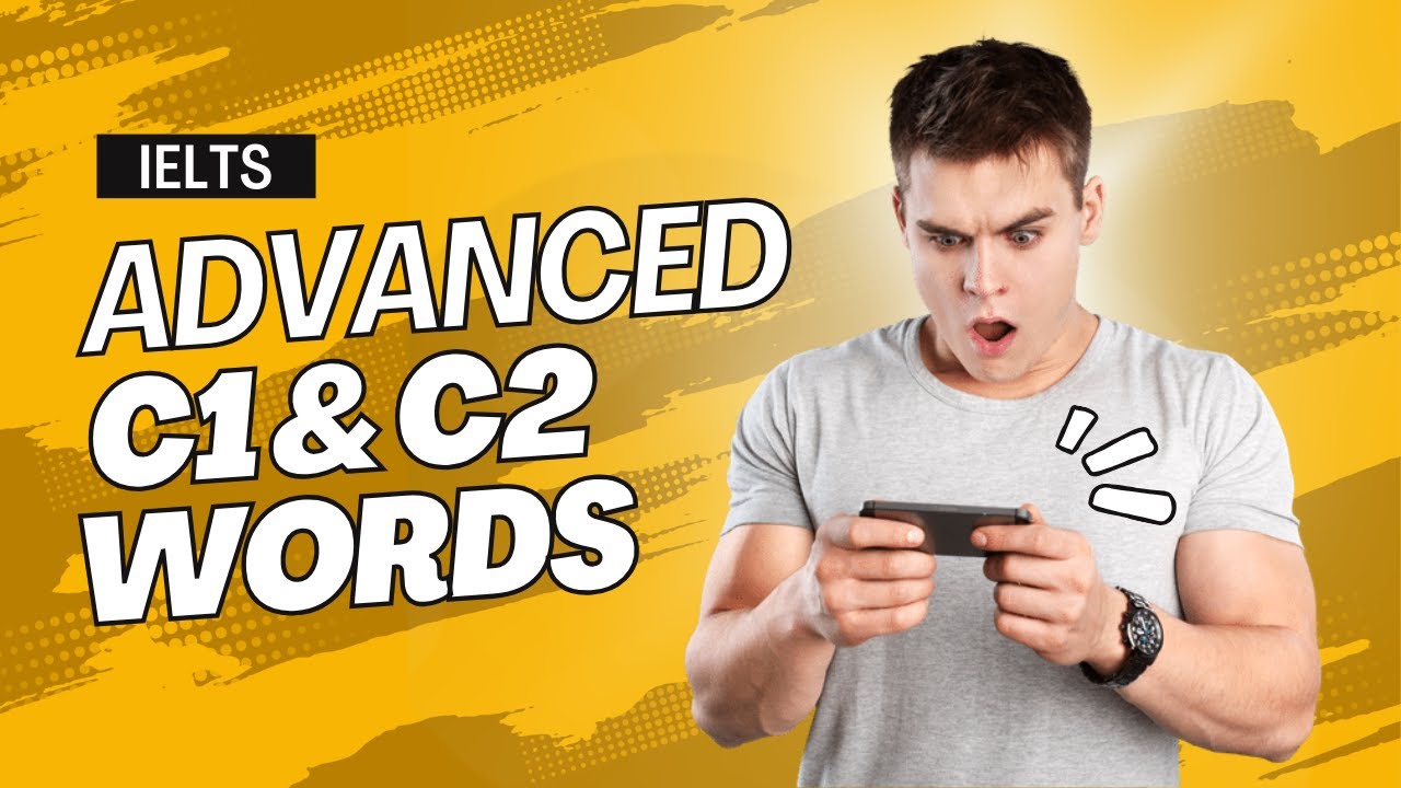 🔥 IELTS C1 & C2 Vocabulary: Master Advanced Words for 7+ Score! - YouTube