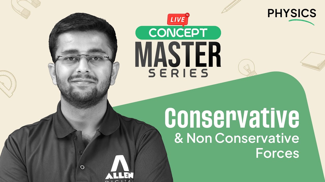 Physics : Conservative & Non Conservative Forces | Live Concept Series for JEE Aspirants | ALLEN ...