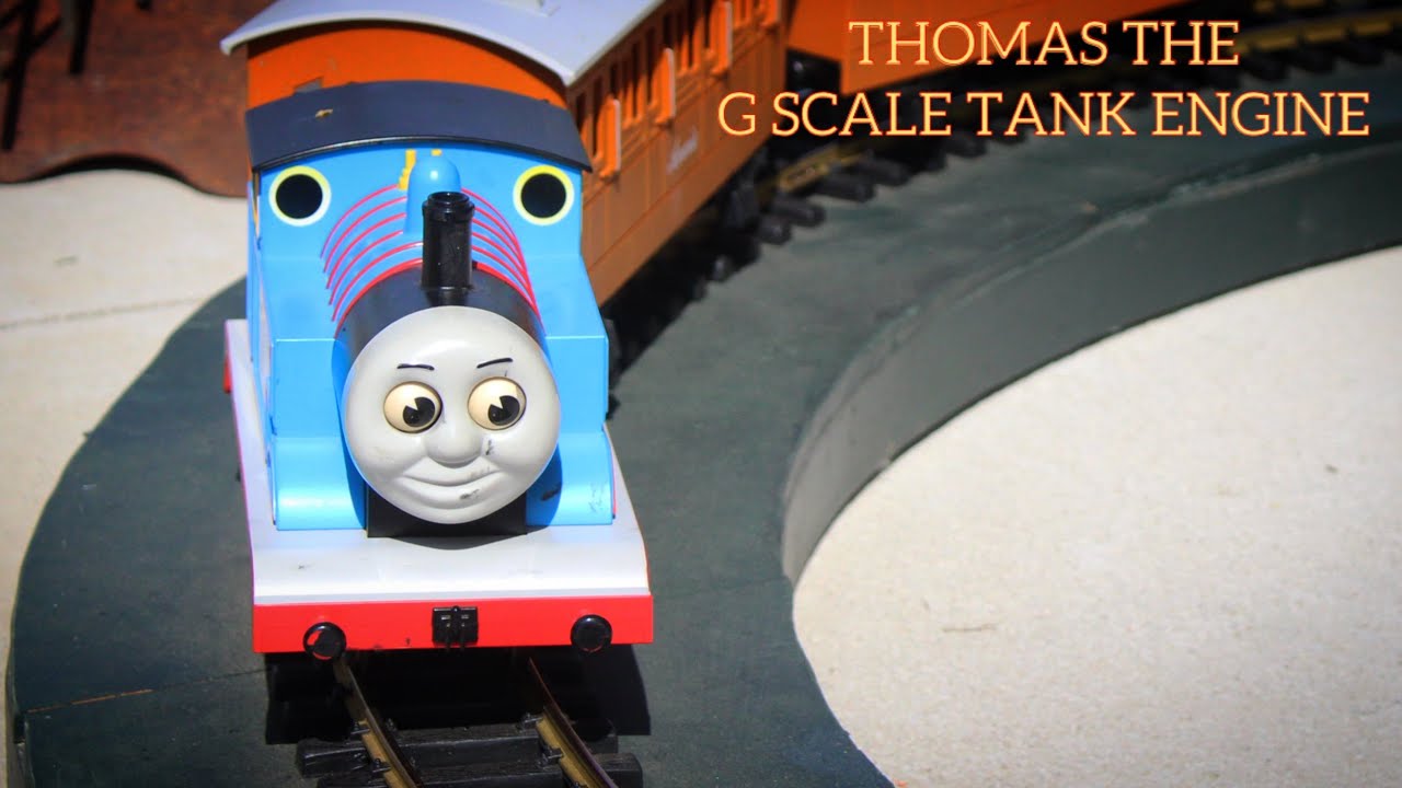 Thomas the G Scale Tank Engine - YouTube