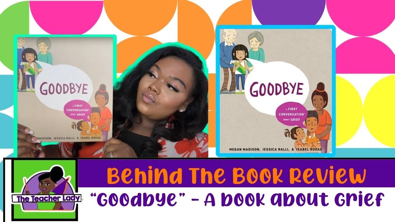 Behind The Book Review| Goodbye| A Children's Book About Grief (Week 5 ...