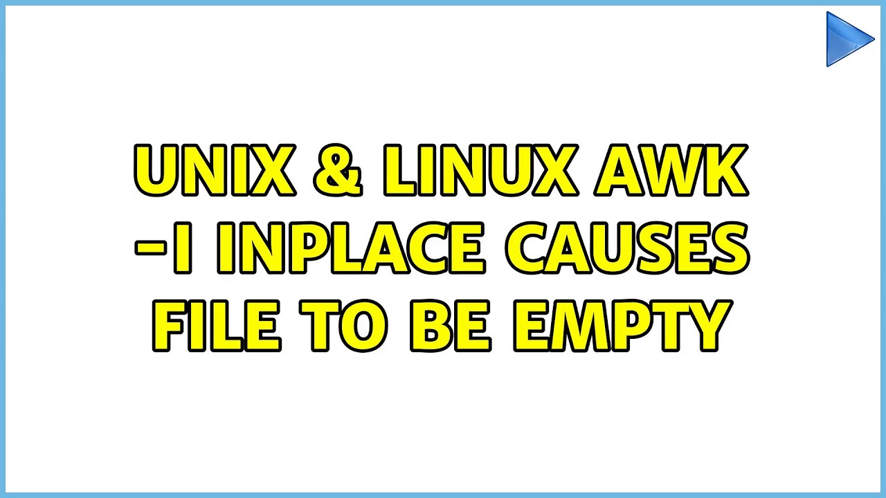 Unix And Linux Awk I Inplace Causes File To Be Empty Youtube