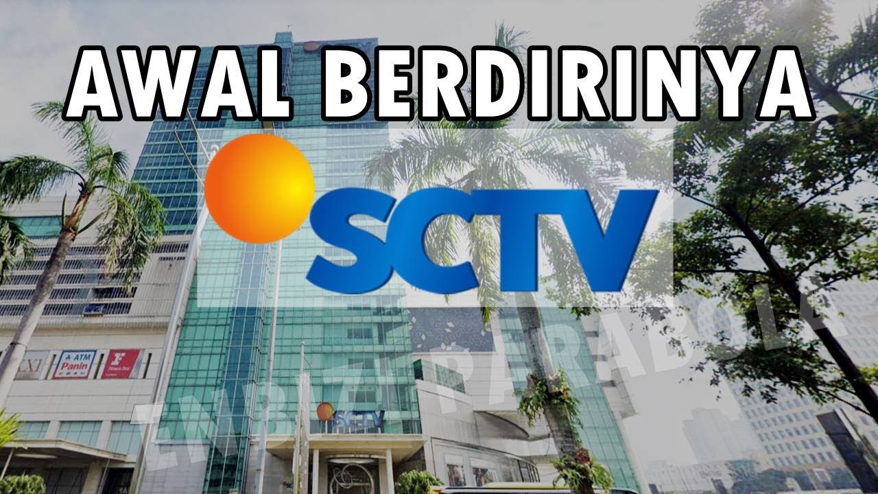 Sejarah SCTV ~ Saudara RCTI Hingga INDOSIAR !! - YouTube