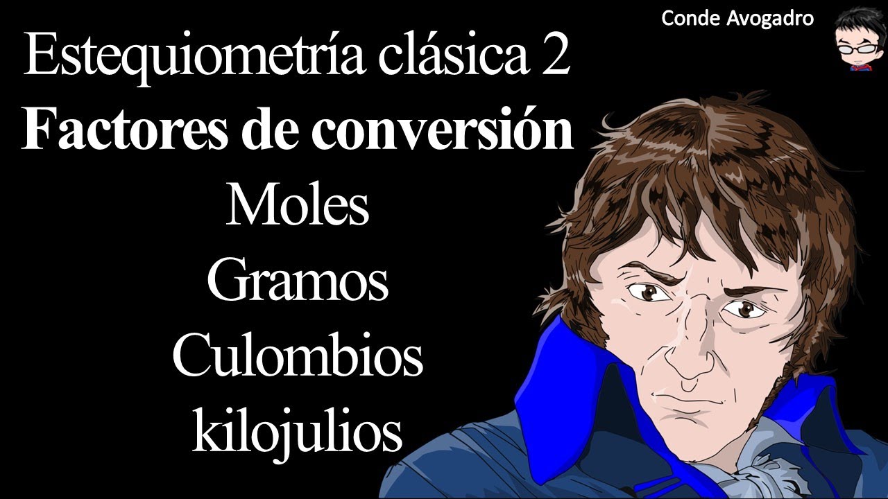 Estequiometría clásica 2, 𝐟𝐚𝐜𝐭𝐨𝐫𝐞𝐬 𝐝𝐞 𝐜𝐨𝐧𝐯𝐞𝐫𝐬𝐢𝐨𝐧 𝐩𝐚𝐫𝐚 moles gramos ...