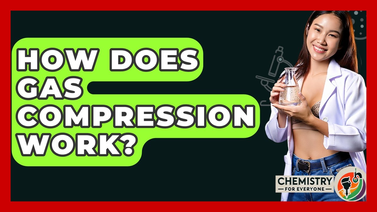How Does Gas Compression Work? - Chemistry For Everyone - YouTube