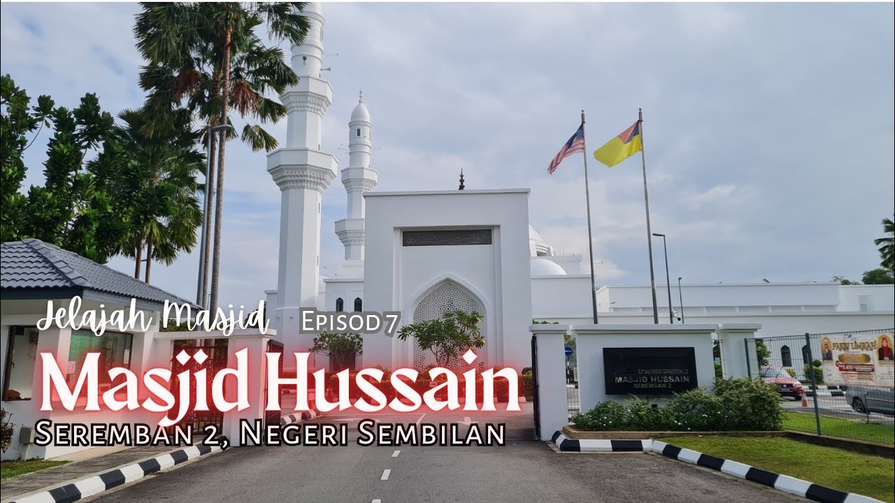 Jelajah Masjid Ep 7: Masjid Hussain Seremban 2 - YouTube