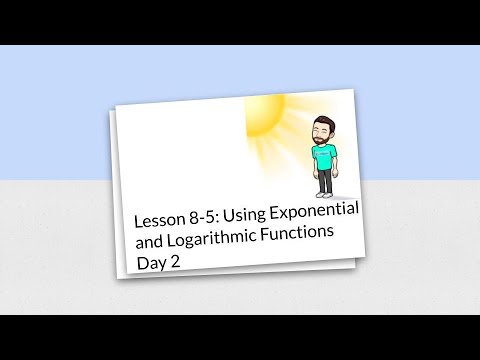 Lesson 8-5: Using Exponential and Logarithmic Functions Day 2 - YouTube