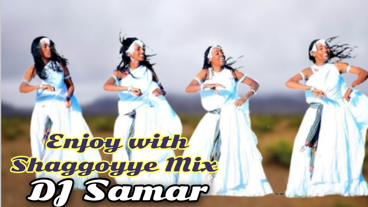 Oromo Mix | Shagoye | Best Ever | DJ Samar 3hrs #NonStop #OromoMix ...