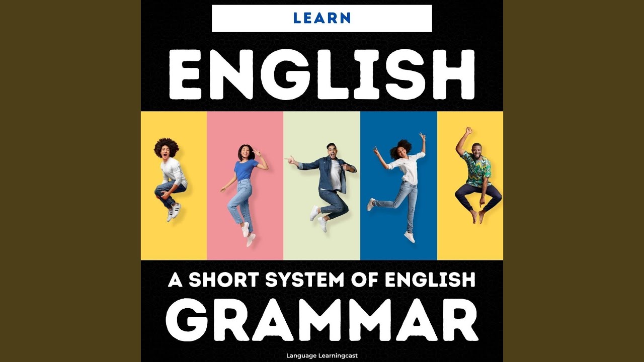 Learn English: A Short System of English Grammar, Pt. 7 - YouTube