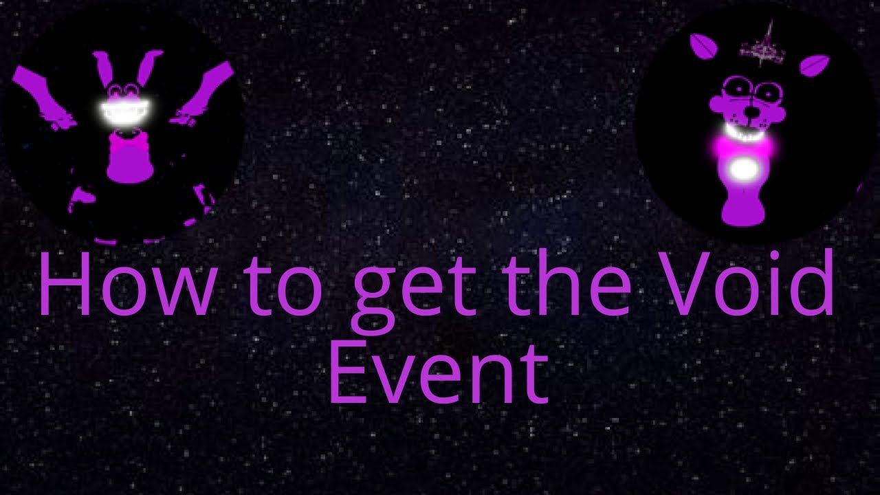 How to get the Void Event in The Ultra Universe of FNaF RP - YouTube