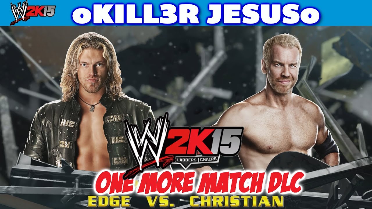 WWE 2K15 Edge vs Christian - One More Match DLC I PS4 / XBOX ONE - YouTube