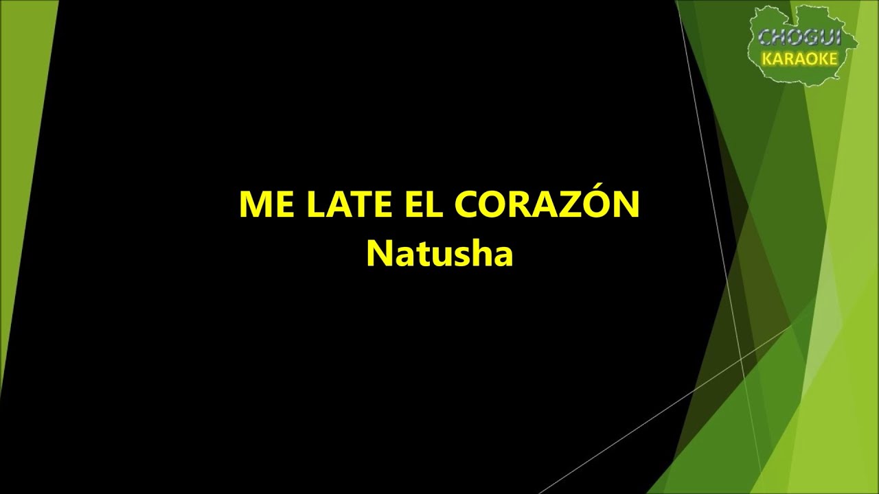 Natusha - Me late el corazón (Karaoke/Pista) - YouTube