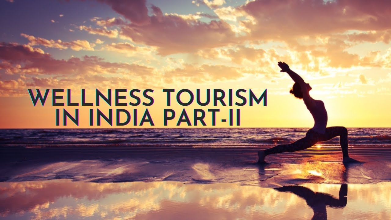 Wellness Tourism In India Part-2 - YouTube