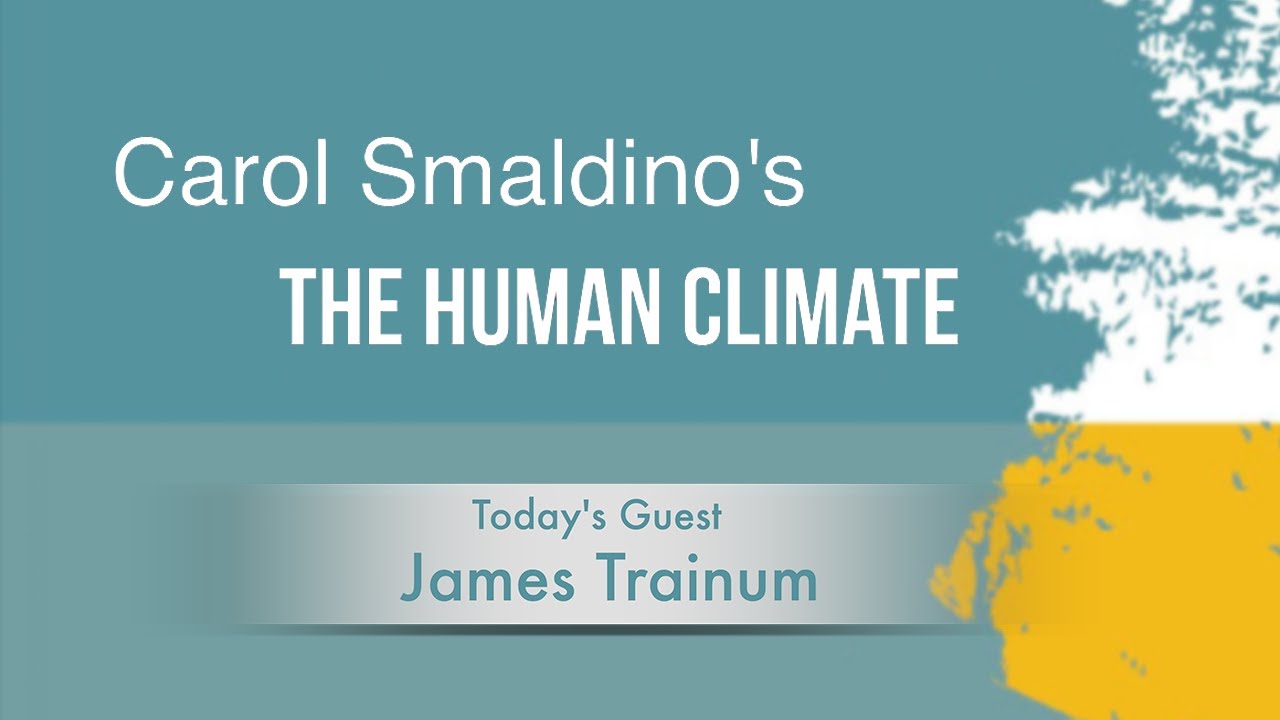 The Human Climate: with James Trainum - YouTube