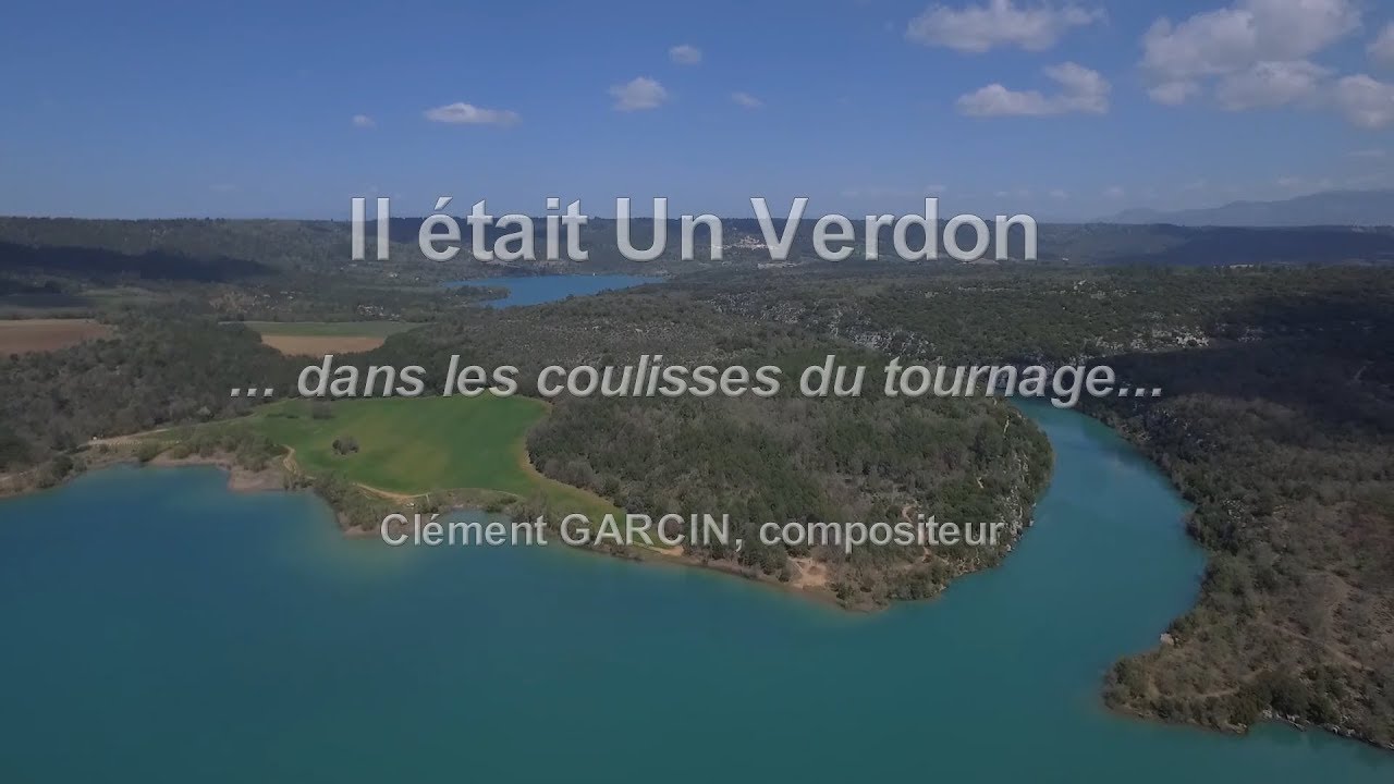 IL ETAIT UN VERDON ... dans les coulisses du tournage... Clément GARCIN ...