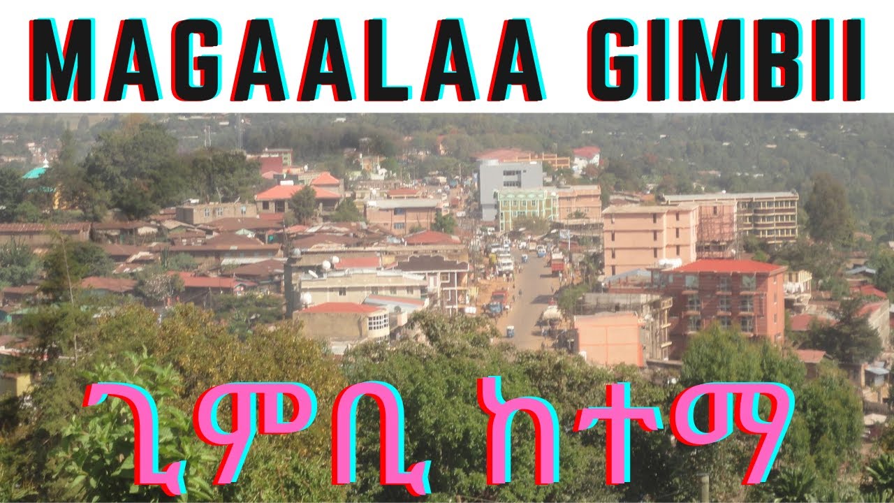 Magaalaa Gimbii ጊምቢ ከተማ Gimbi City #travel in Ethiopia - YouTube