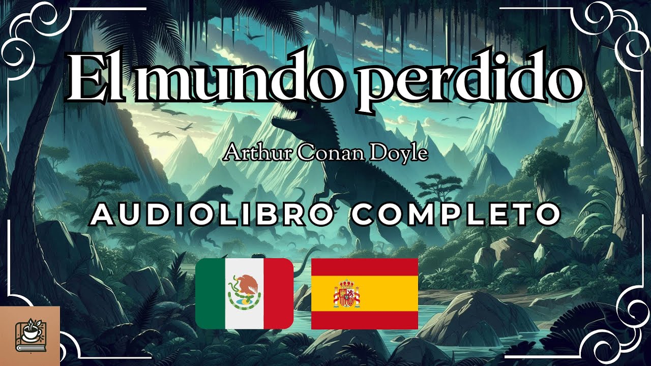 El mundo perdido Audiolibro completo en Español - YouTube