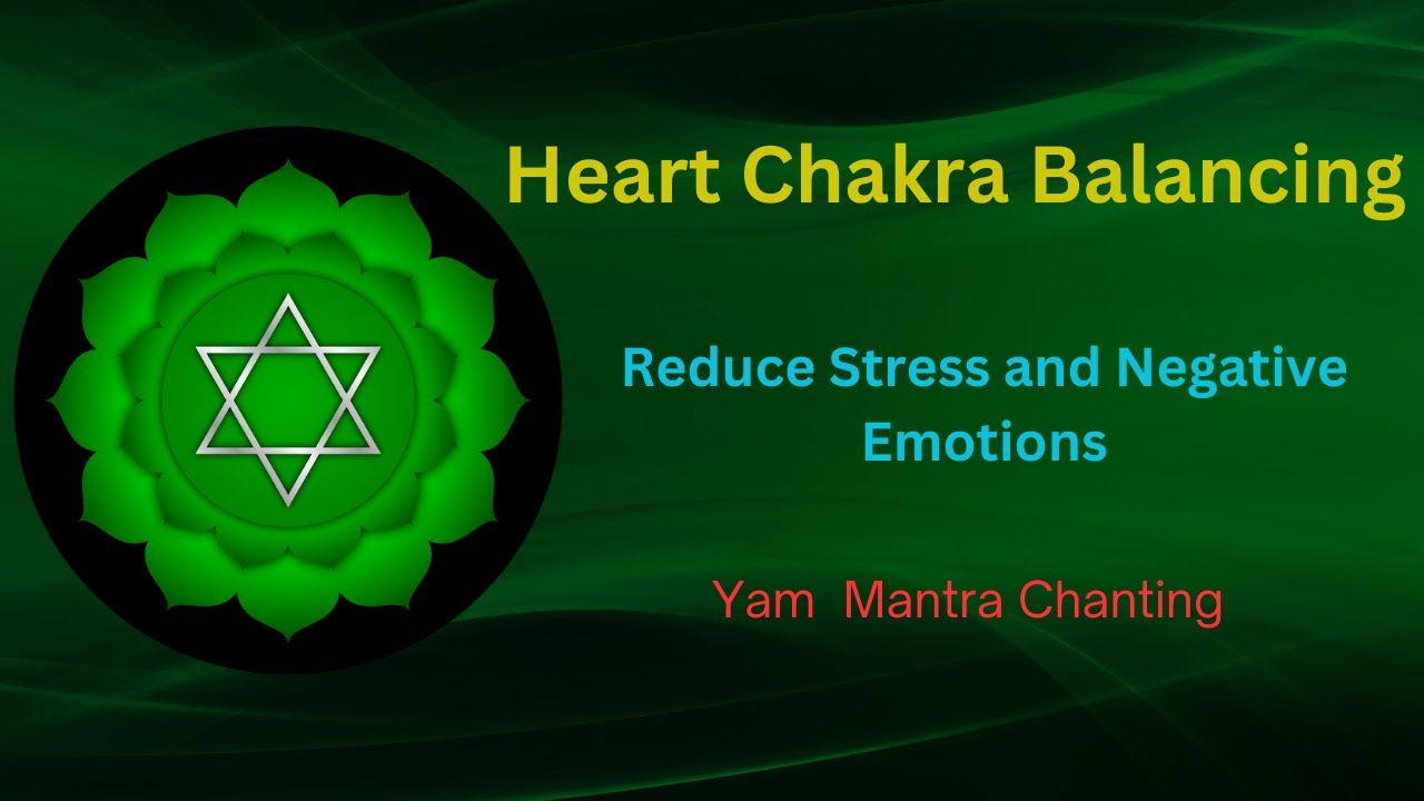 Heart Chakra Balancing Mantra | Yam Chanting | Anahat Chakra Enhancing ...