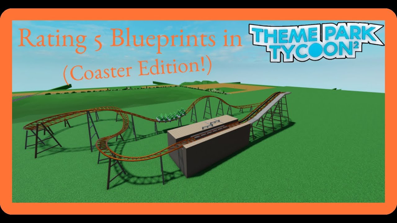 Rating 5 Blueprints in Theme Park Tycoon 2 (Coaster Edition!) - YouTube